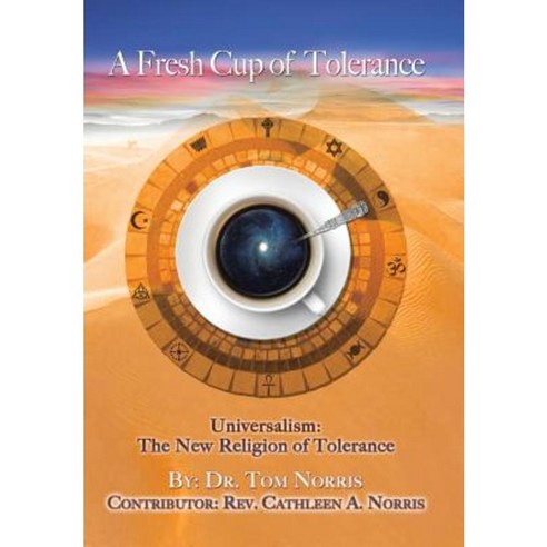 A Fresh Cup of Tolerance: Universalism: The New Religion of Tolerance ...