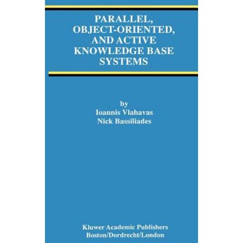 Parallel Object-Oriented and Active Knowledge Base Systems Hardcover, Springer