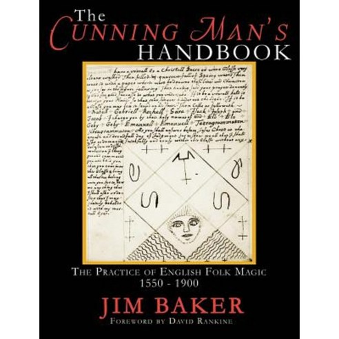 The Cunning Man''s Handbook: The Practice of English Folk Magic 1550 ...