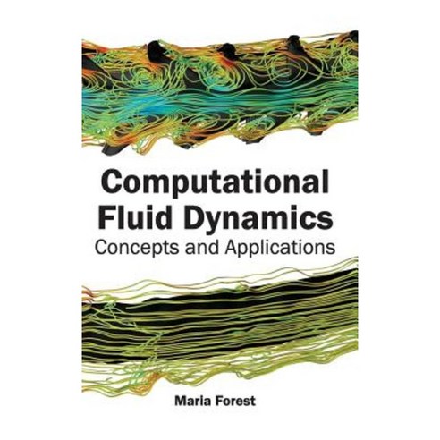 Computational Fluid Dynamics: Concepts and Applications Hardcover, NY Research Press - 가격 변동 추적 ...