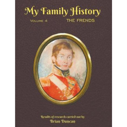 My Family History: : Volume 4: The Frends Hardcover, Raasay Publishing ...