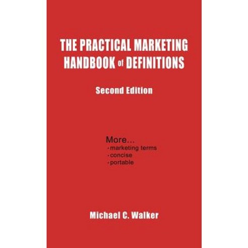 The Practical Marketing Handbook of Definitions: Second Edition ...