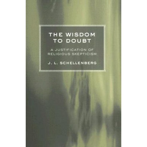 The Wisdom to Doubt: A Justification of Religious Skepticism Hardcover ...