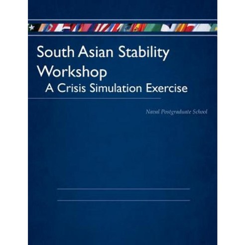 South Asian Stability Workshop: A Crisis Simulation Exercise Paperback ...