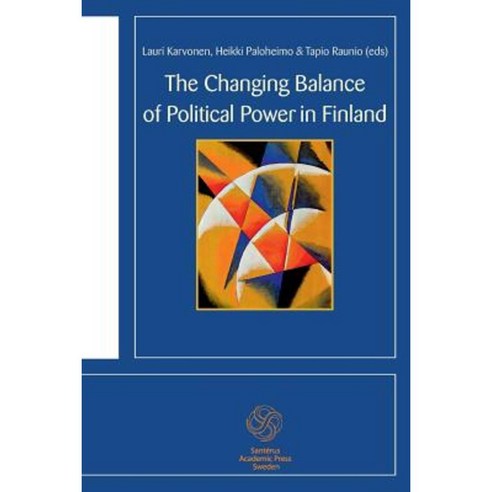 The Changing Balance of Political Power in Finland Paperback, Santerus ...