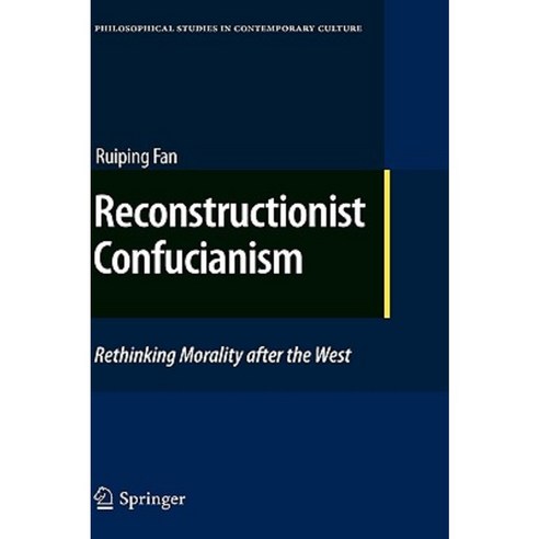 Reconstructionist Confucianism: Rethinking Morality After the West ...