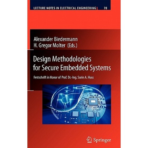 Design Methodologies for Secure Embedded Systems: Festschrift in Honor ...