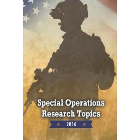 Special Operations Research Topics 2016 Paperback, Createspace ...