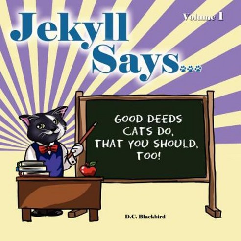 Jekyll Says ...: Good Deeds Cats Do That You Should Too! Paperback ...