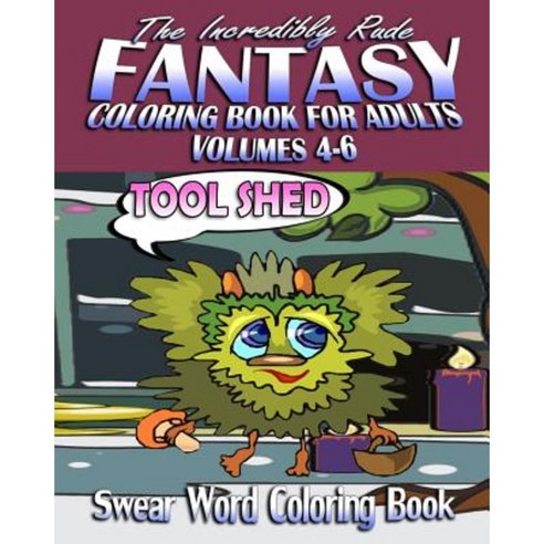 Swear Word Coloring Book: The Incredibly Rude Fantasy Coloring Book for ...