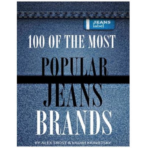 100 of the Most Popular Jeans Brands Paperback, Createspace Independent ...