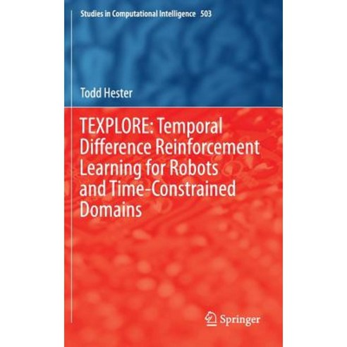 Texplore: Temporal Difference Reinforcement Learning for Robots and ...