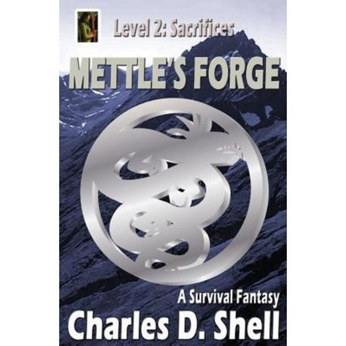 Mettle''s Forge Level 2: Sacrifices Paperback, Createspace Independent ...