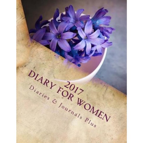 2017 Diary for Women: Write Down Your Soul: (Dear Diary Notebook ...
