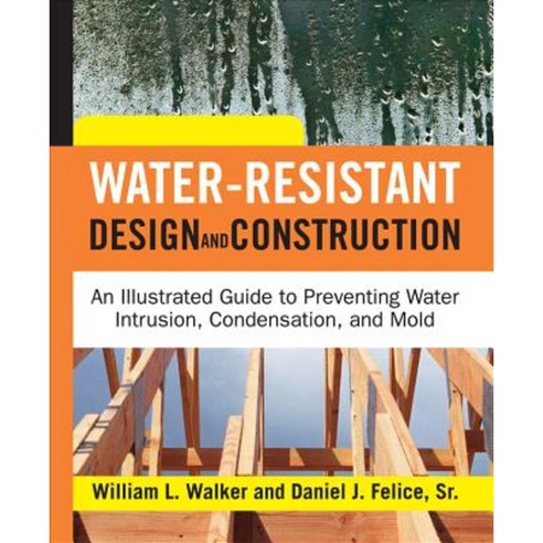 Water-Resistant Design and Construction: An Illustrated Guide to ...