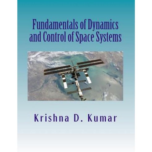Fundamentals of Dynamics and Control of Space Systems Paperback ...