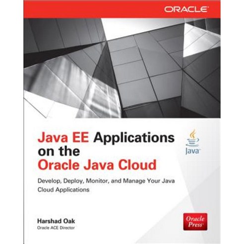 Java Ee Applications on Oracle Java Cloud:: Develop Deploy Monitor and ...