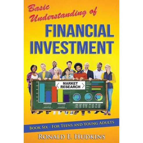 Basic Understanding of Financial Investment: Book 6 for Teens and Young ...