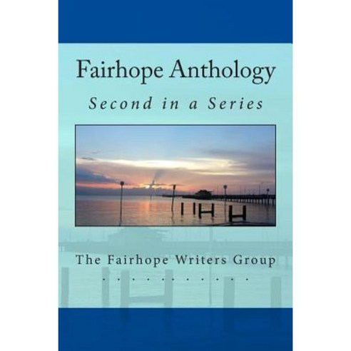Fairhope Anthology 2 Paperback, Createspace Independent Publishing ...
