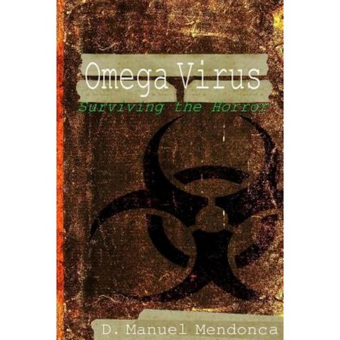 Omega Virus: Surviving the Horror Paperback, Createspace Independent ...