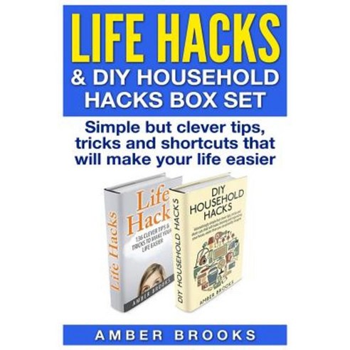 Life Hacks & DIY Household Hacks Box Set: Simple But Clever Tips Tricks ...