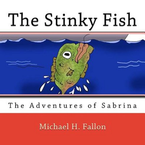 The Stinky Fish Paperback, Createspace Independent Publishing Platform ...