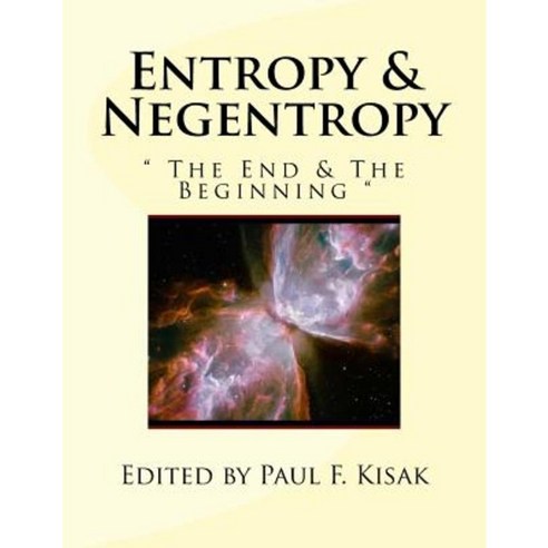 Entropy & Negentropy: " the End & the Beginning " Paperback ...