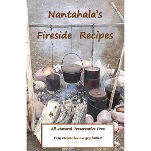 Nantahala''s Fireside Recipe''s: Camp Fire Cooking on the Trail ...
