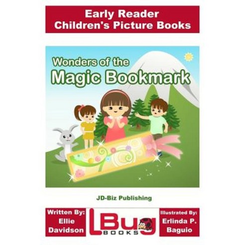 Wonders of the Magic Bookmark - Early Reader - Children''s Picture ...