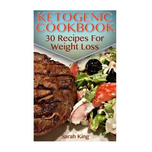 Ketogenic Cookbook: 30 Recipes for Weight Loss: (Ketogenic Diet ...