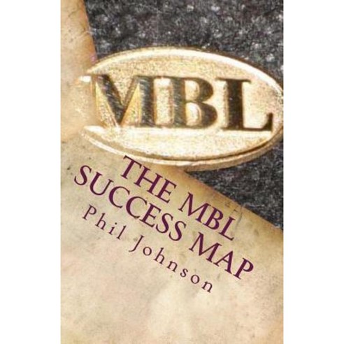 The Mbl Success Map: Speaking Truth to Power Paperback, Createspace ...