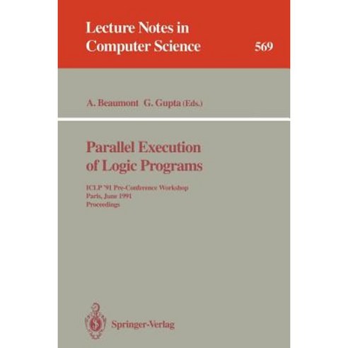 Parallel Execution of Logic Programs: Iclp ''91 Pre-Conference Workshop ...