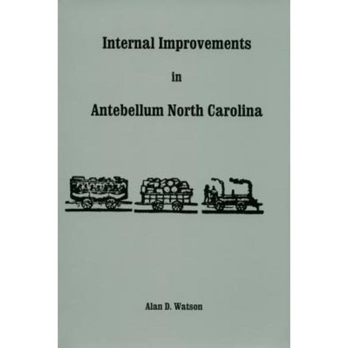 Internal Improvements in Antebellum North Carolina Paperback, North ...