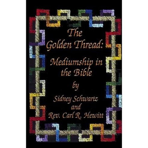 The Golden Thread: Mediumship in the Bible Paperback, Createspace ...