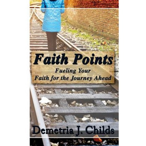 Faith Points: Fueling Your Faith for the Journey Ahead Paperback ...