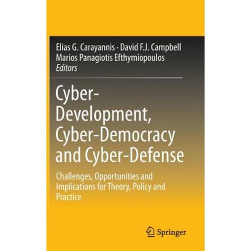 Cyber-Development Cyber-Democracy and Cyber-Defense: Challenges ...