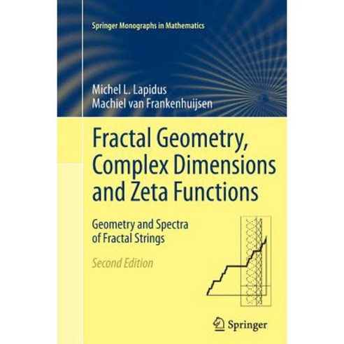 Fractal Geometry Complex Dimensions and Zeta Functions: Geometry and ...