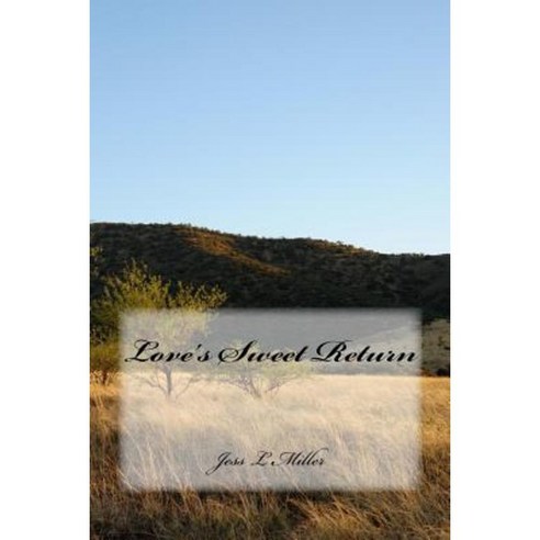 Love''s Sweet Return Paperback, Createspace Independent Publishing ...