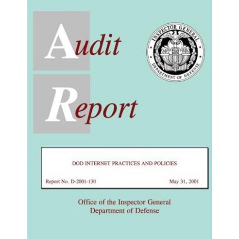 Audit Report Dod Internet Practices and Policies May 31 2001 Paperback ...
