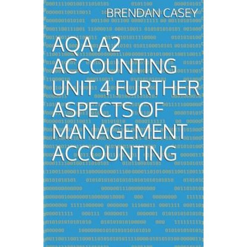 Aqa A2 Accounting Unit 4 Further Aspects of Management Accounting ...