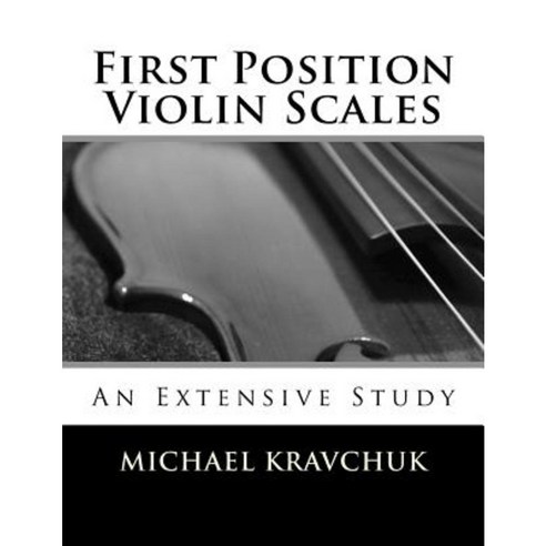 First Position Violin Scales: An In-Depth Study Paperback, Createspace ...