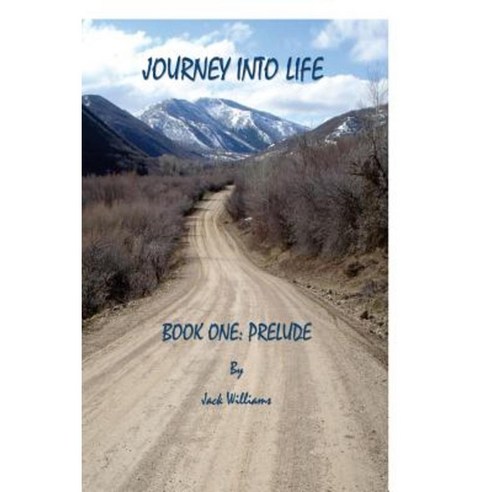Journey Into Life Book One: Prelude Paperback, Createspace Independent ...