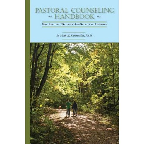 Pastoral Counseling Handbook: For Pastors Deacons and Spiritual ...