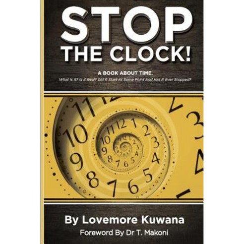 Stop the Clock: A Book about Time Paperback, Createspace Independent ...