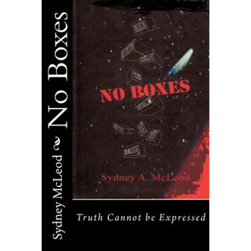 No Boxes: Truth Cannot Be Expressed Paperback, Createspace Independent ...