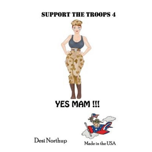 Support the Troops 4 - Yes Mam!: Yes Mam! Paperback, Createspace ...