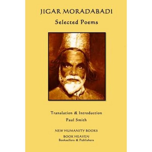 Jigar Moradabadi: Selected Poems Paperback, Createspace Independent ...