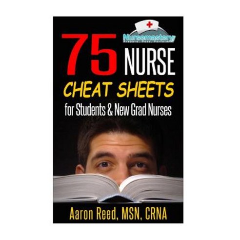 75 Nurse Cheat Sheets: For Students & New Grad Nurses Paperback ...