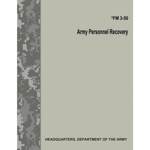 Army Personnel Recovery (FM 3-50) Paperback, Createspace Independent ...