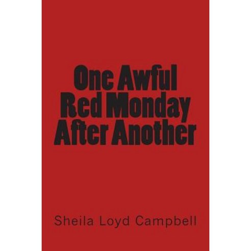 One Awful Red Monday After Another Paperback, Createspace Independent ...